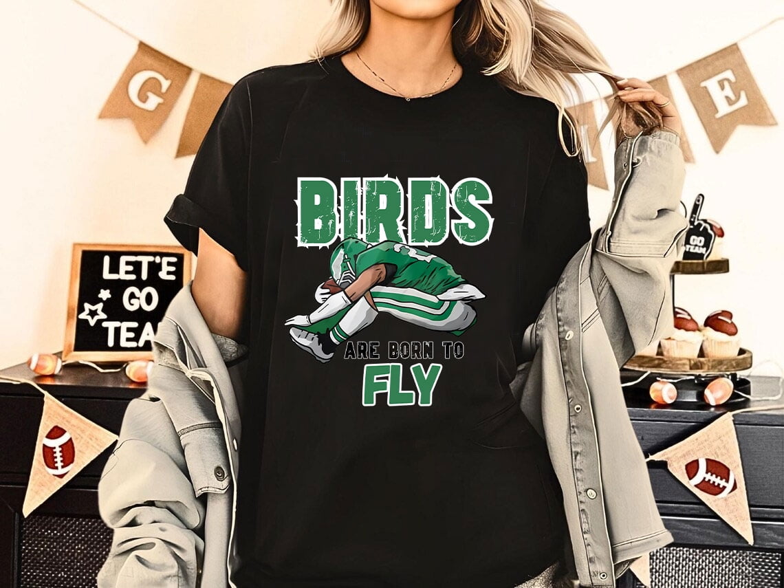 Birds Are Born To Fly Shirt, Philadelphia Tshirt, Sunday Football, Game ...