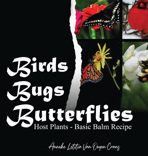 Birds Bugs Butterflies: Host Plants - Basic Balm Recipe, (Hardcover ...