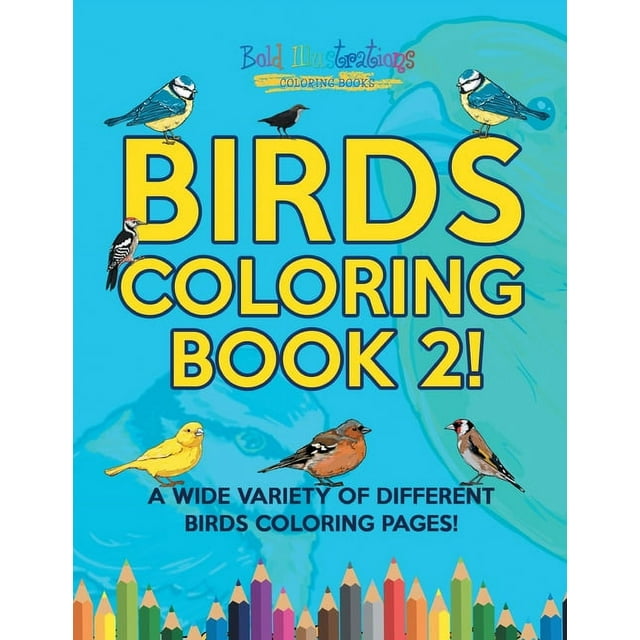 Birds Coloring Book 2! a Wide Variety of Different Birds Coloring Pages ...
