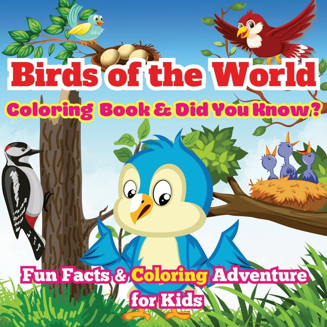 Birds of the World Birds of the World: Fun Facts & Coloring Adventure ...