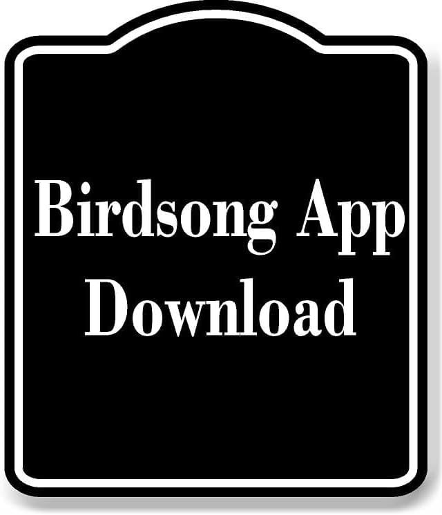 Birdsong App Download BLACK Aluminum Composite Sign 15''x18'' - Walmart.com