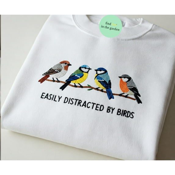 Birdwatcher Embroidered Shirt, Easily Distracted by Birds Sweatshirt ...