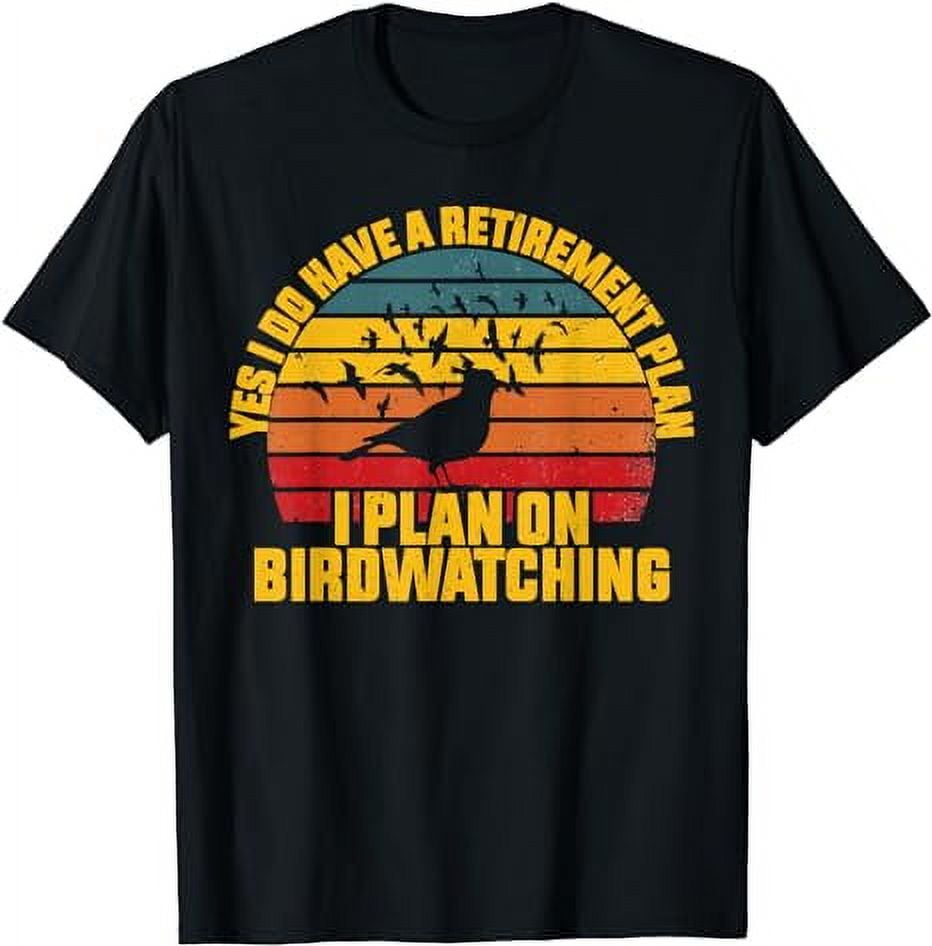 Birdwatching Retirement Shirt Retired Birdwatcher Birding T-Shirt ...
