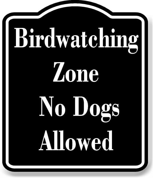 Birdwatching Zone No Dogs Allowed BLACK Aluminium Composite Sign 8.5 ...