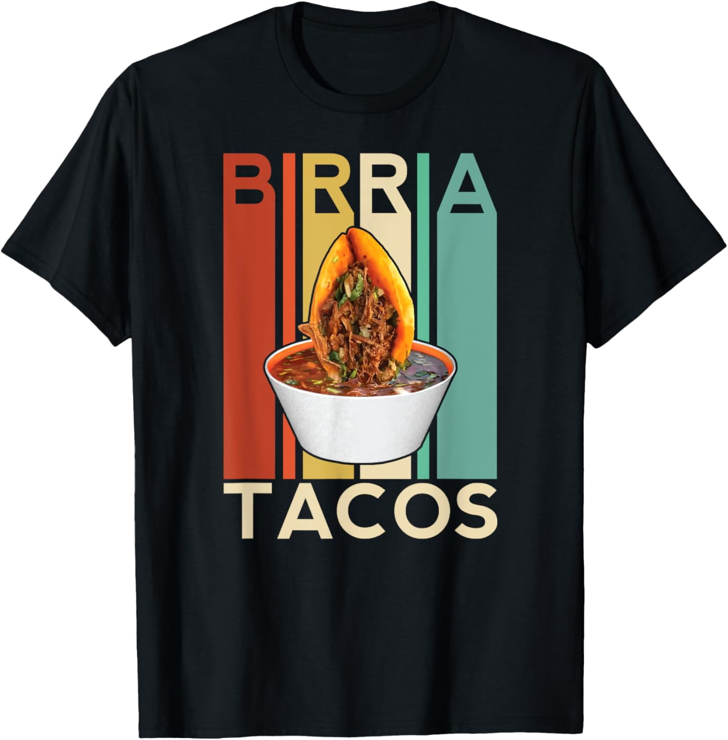 Birria Tacos Mexican Beef Stew Mexican Chivo Truck Street T-Shirt ...