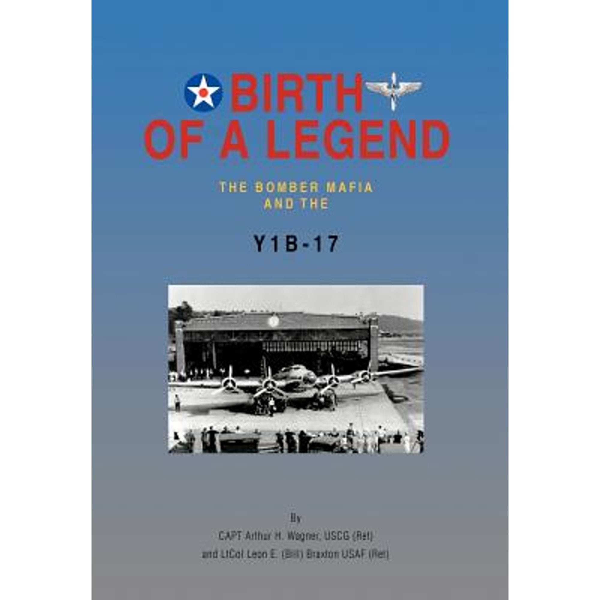 Pre-Owned Birth of a Legend: The Bomber Mafia and the Y1b-17 (Hardcover ...