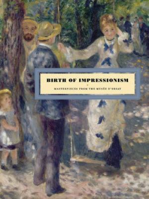 Pre-Owned Birth of Impressionism: Masterpieces from Musee D'Orsay ...