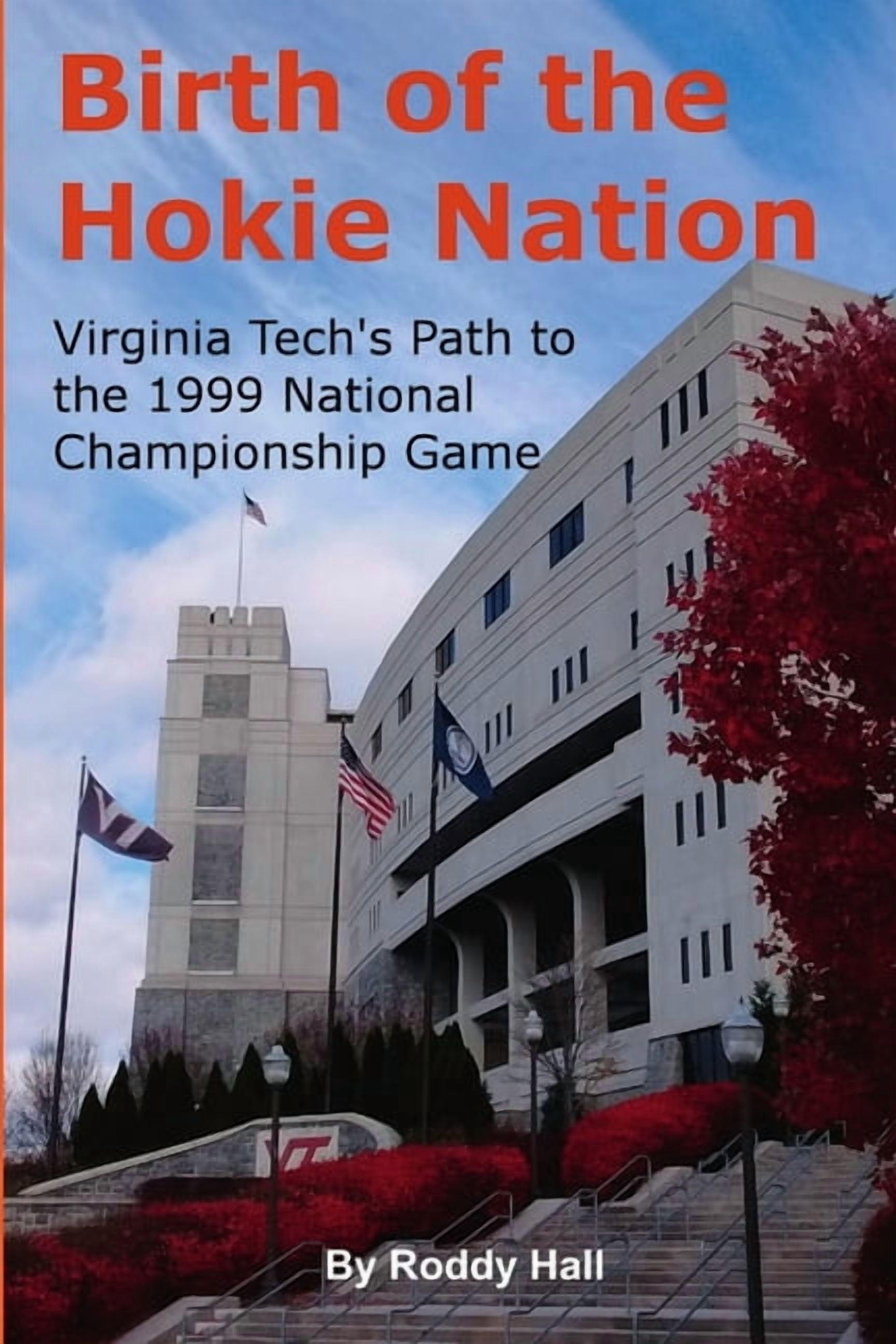 Birth of the Hokie Nation: Virginia Tech's Path to the 1999 National ...