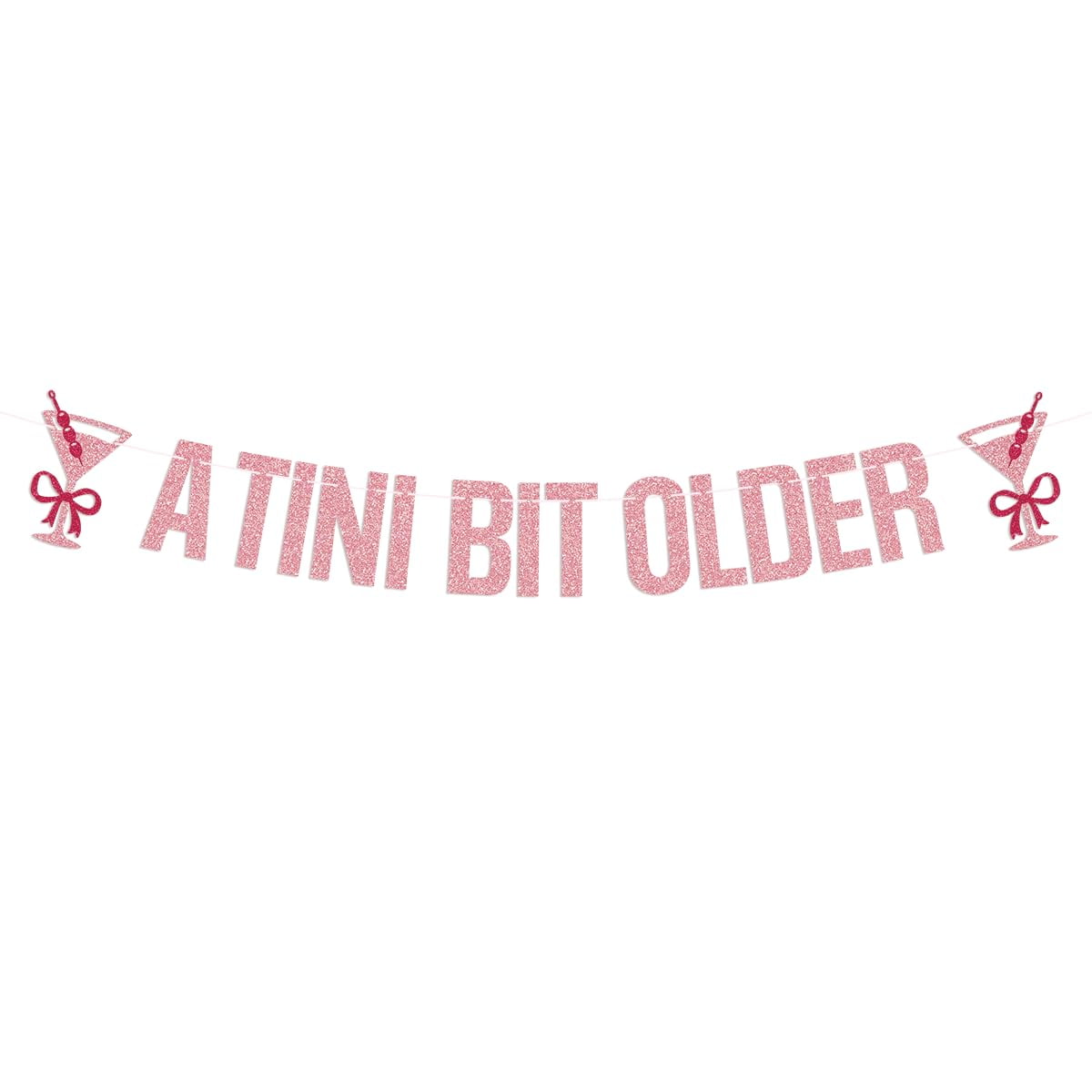 Birthday Banner A Tini Bit Older Glitter Banner for Martini Birthday ...