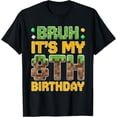 Birthday Boy Bruh It's My 8th Birthday Gamer Pixel Number T-Shirt ...