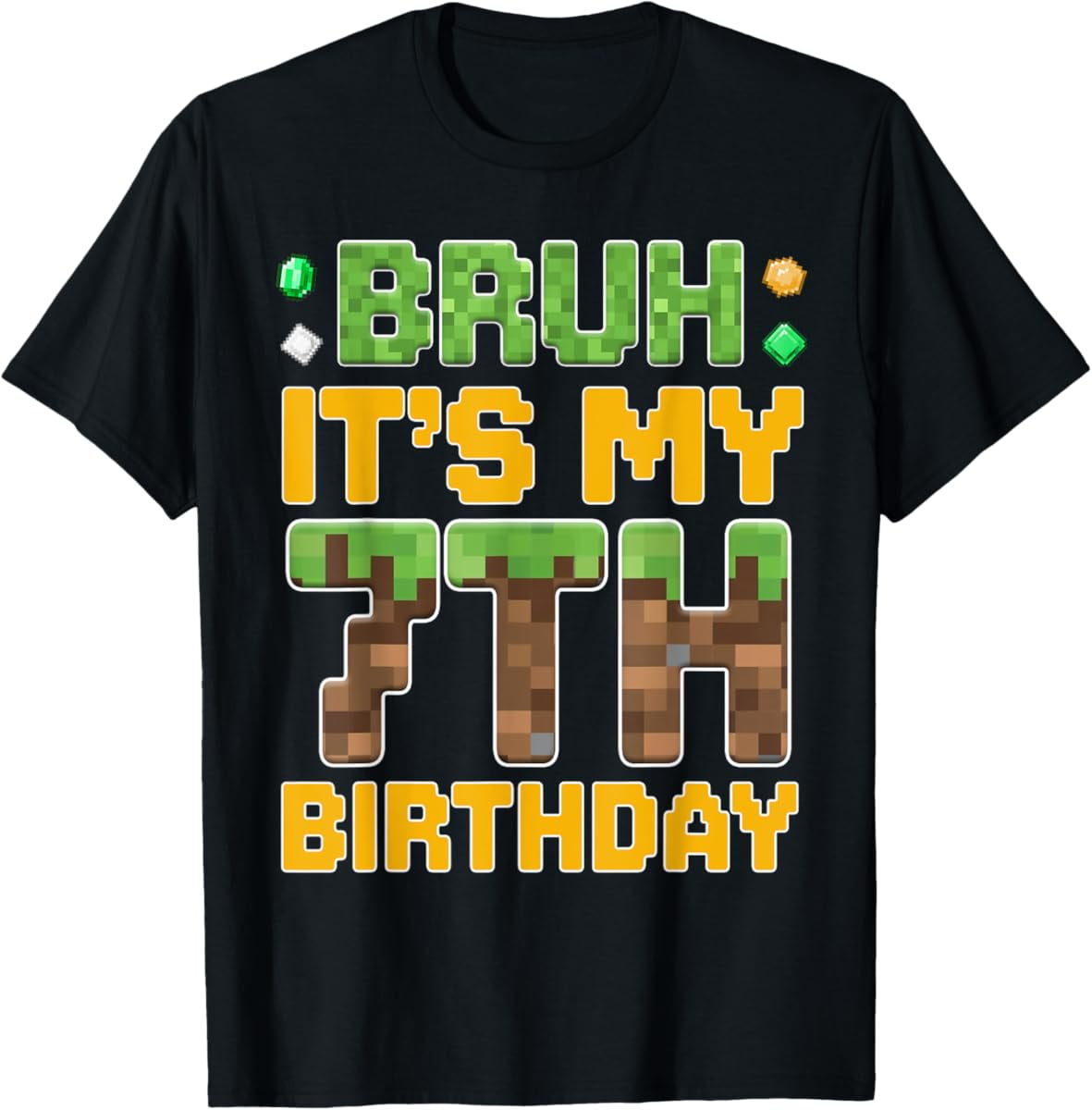 Birthday Bruh It'S My 7Th Birthday Gamer Pixel Number Unisex T-Shirt S ...