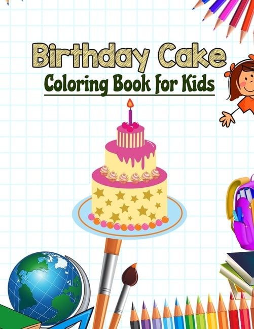 Birthday Cake Coloring Book for Kids : Birth Anniversary Coloring Book ...
