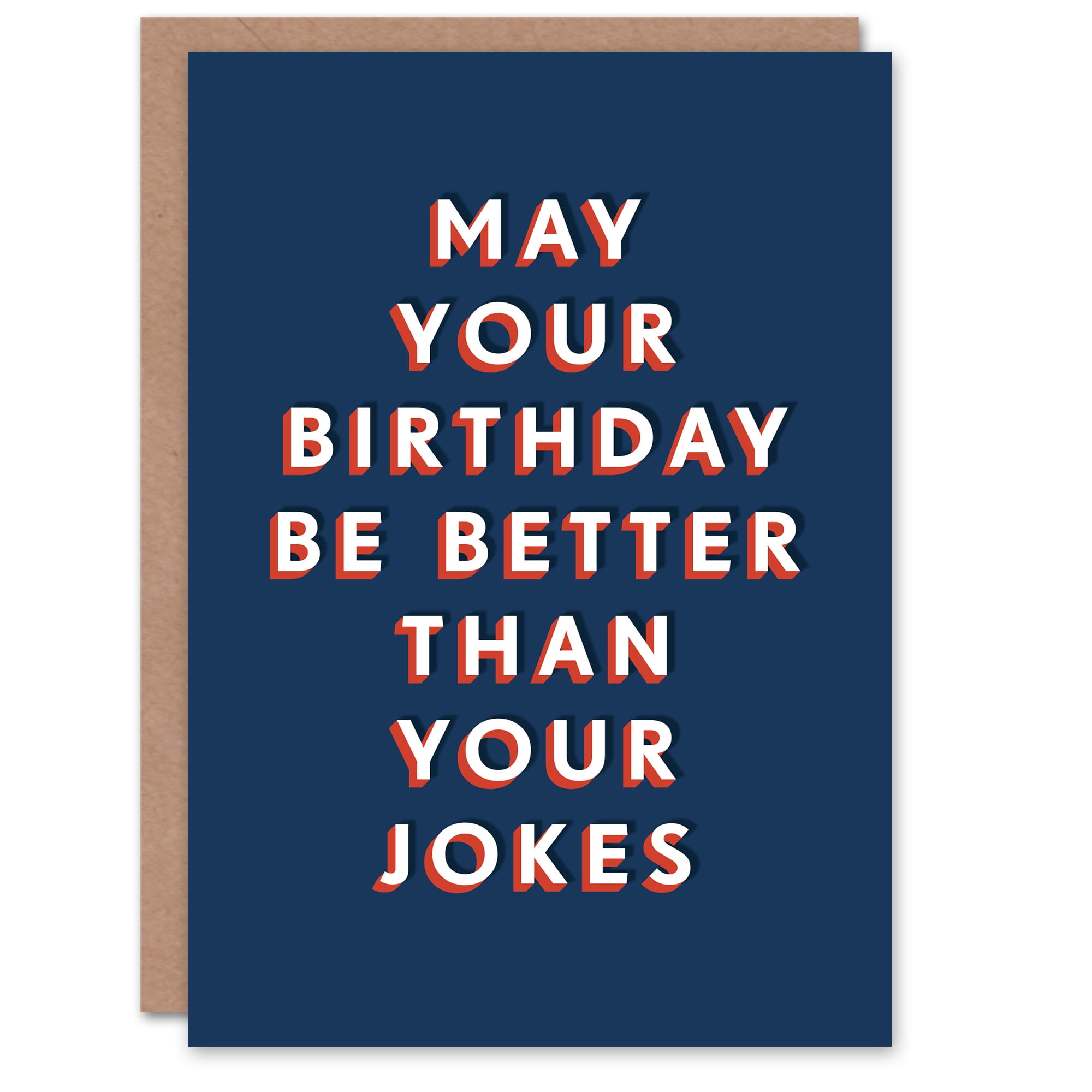 Birthday Card Better Than Your Jokes For Him Man Male Dad Brother Son ...