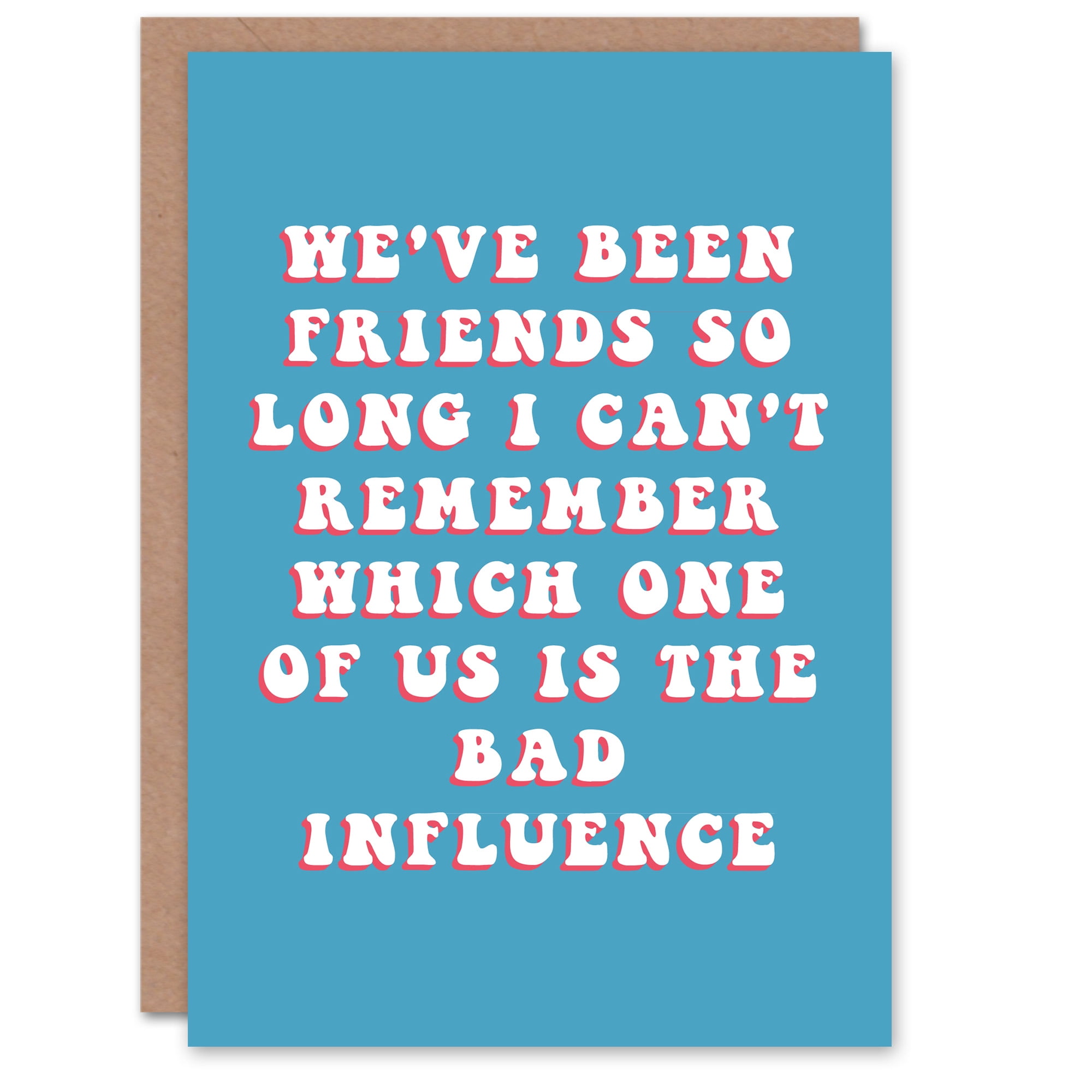 Birthday Card Friends So Long Bad Influence For Him Man Male Greeting ...