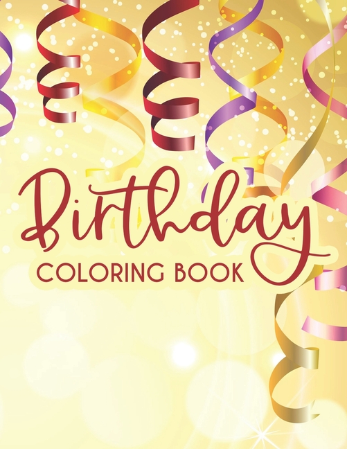 Birthday Coloring Book : Coloring Pages For Stress And Tension Relief ...