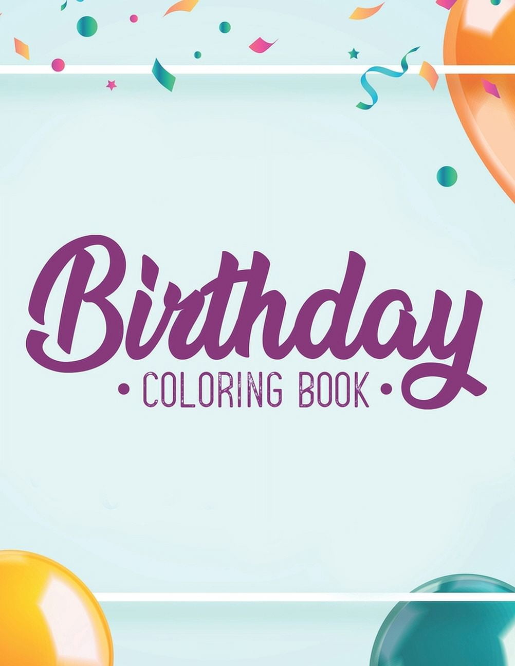 Birthday Coloring Book: Happy Illustrations And Cheerful Designs To ...