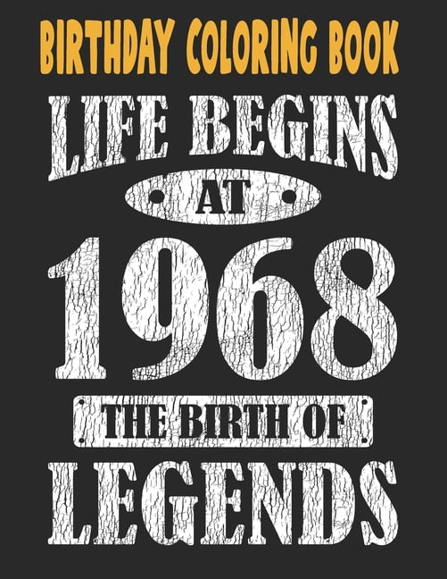Birthday Coloring Book Life Begins At 1968 The Birth Of Legends : Easy ...