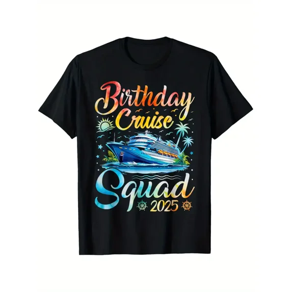 Birthday Cruise Squad 2025 - Men’s Casual Cotton T-Shirt, Vibrant ...