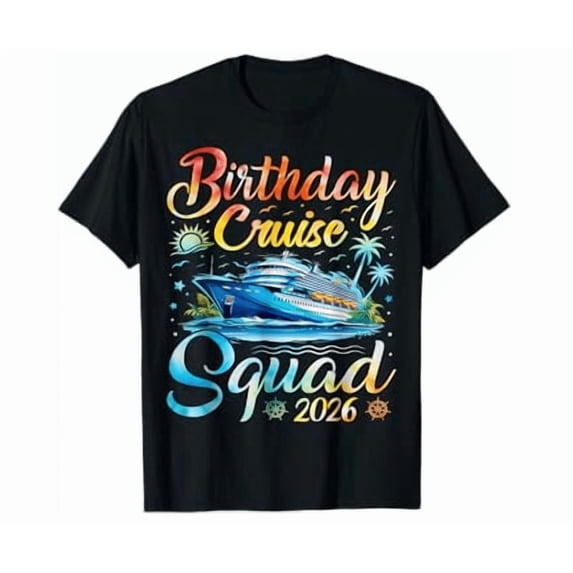 Birthday Cruise Squad 2026 Cruise Birthday Party Vacation Shirt Hot ...
