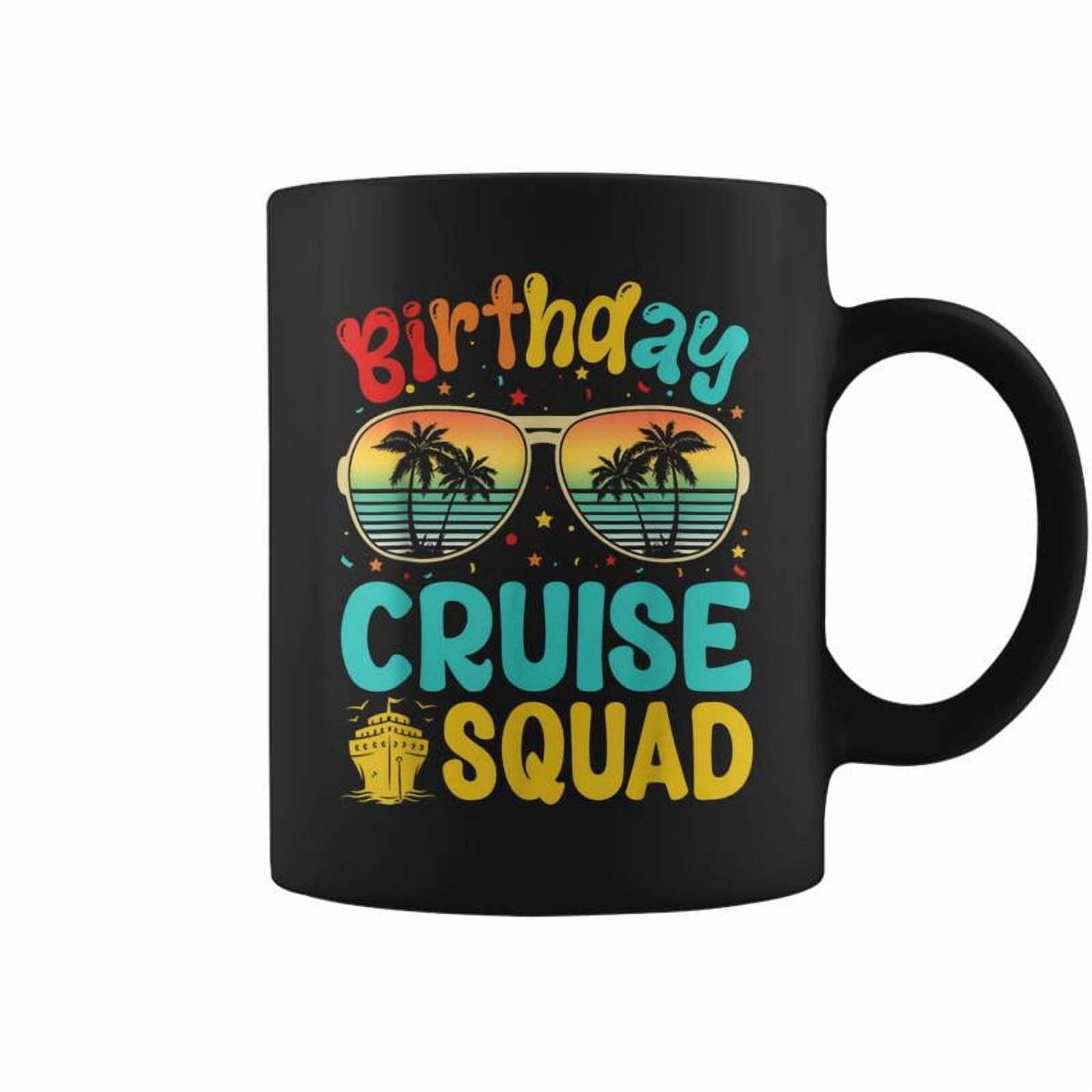 Birthday Cruise Squad Birthday Party Cruise Squad 2024 Coffee Mugs ...