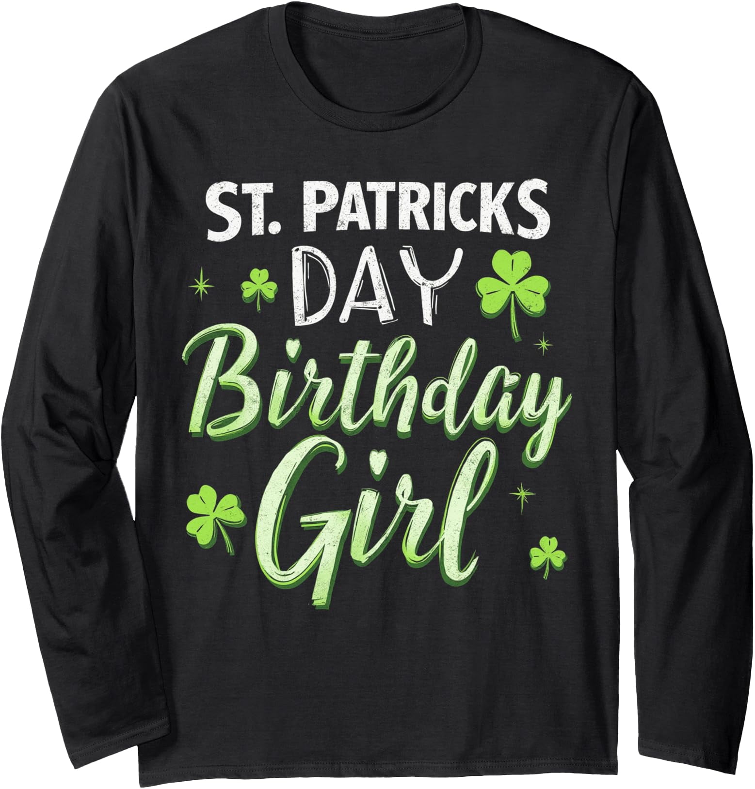 Birthday Girl Born On 2025 Saint Pattys Women’s Long Sleeve Tee Shamrock Hoodie, Lucky ...