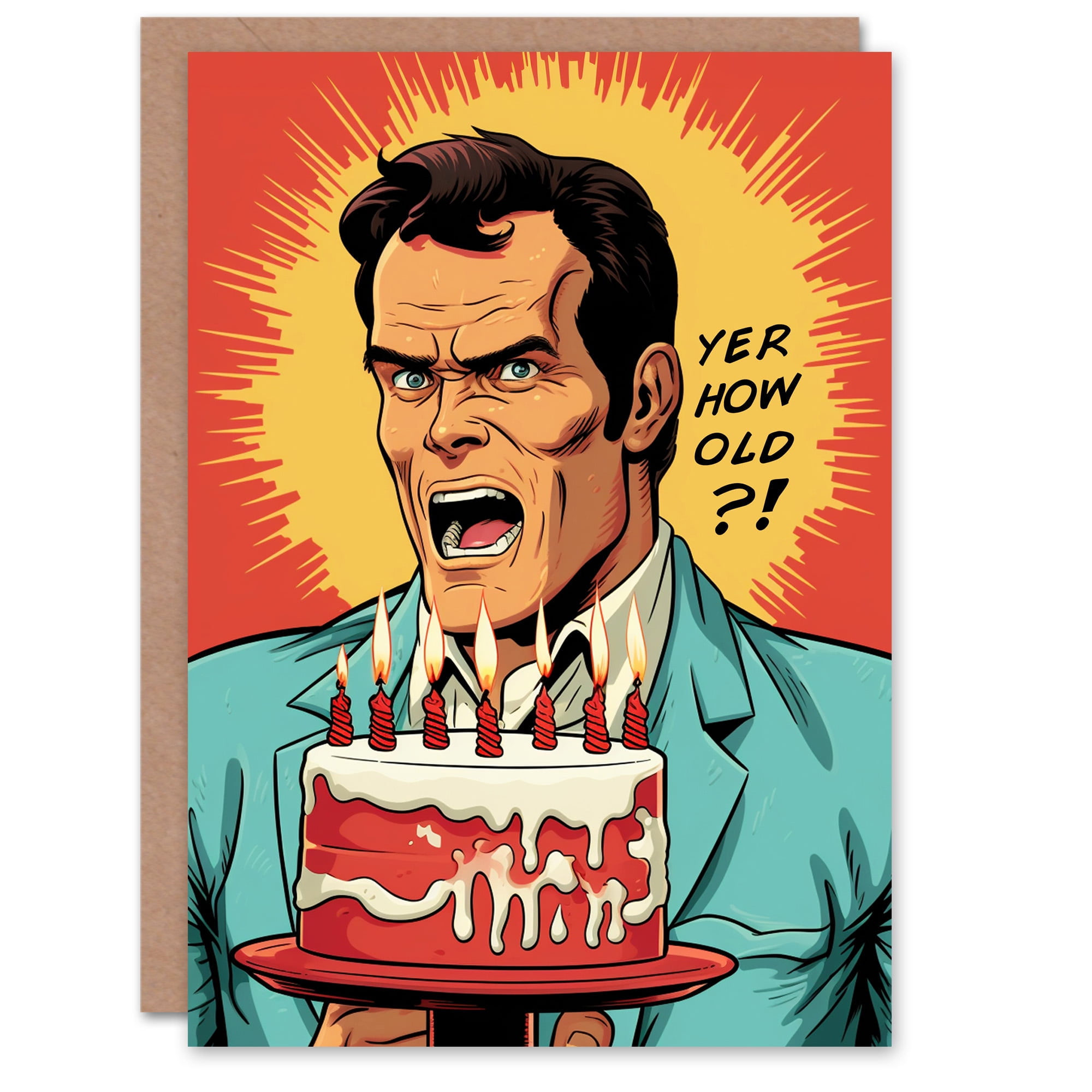 Birthday Greeting Card Funny Angry Comic Man Cake Yer How Old For Him ...