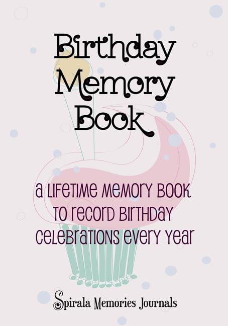 Birthday Memory Book: A Lifetime Memory Book To Record Birthday ...