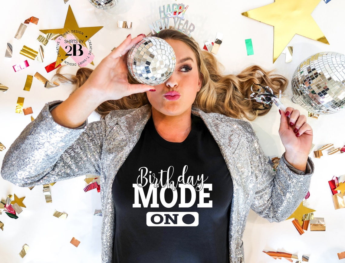 Birthday Mode On Shirt, Birthday Gift Shirt, Happy Birthday Shirt ...