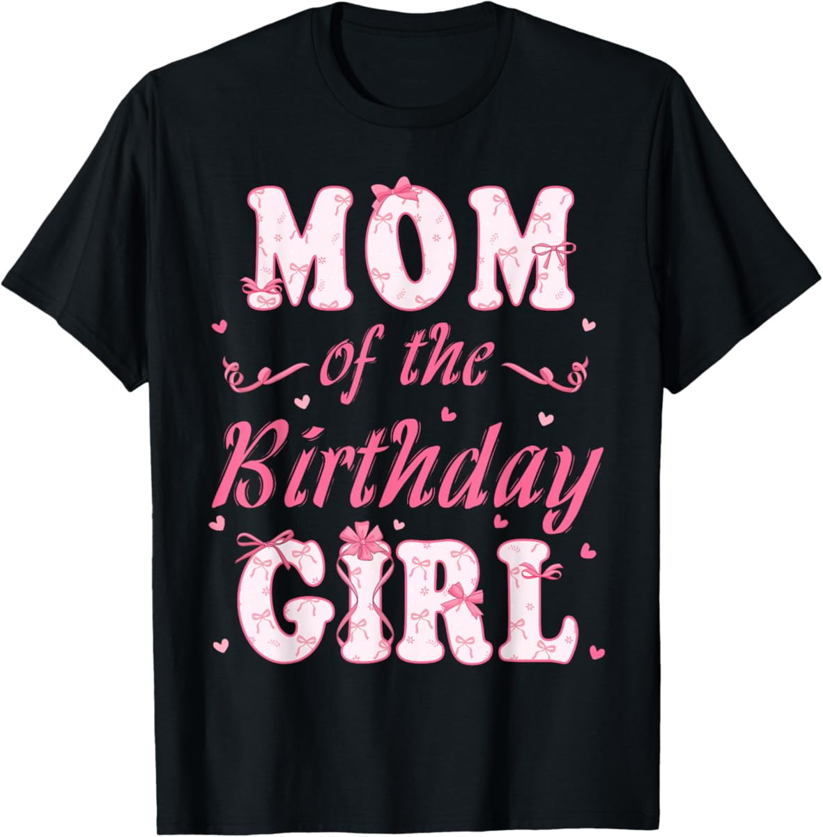 Birthday Mom Of The Birthday Coquette Bow Pink Unisex T-Shirt S-5Xl ...