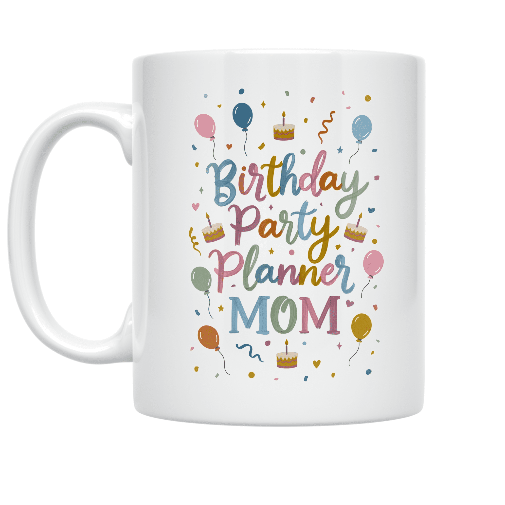 Birthday Party Planner Mom - Birthday Party Enthusiast - 11 oz Ceramic ...