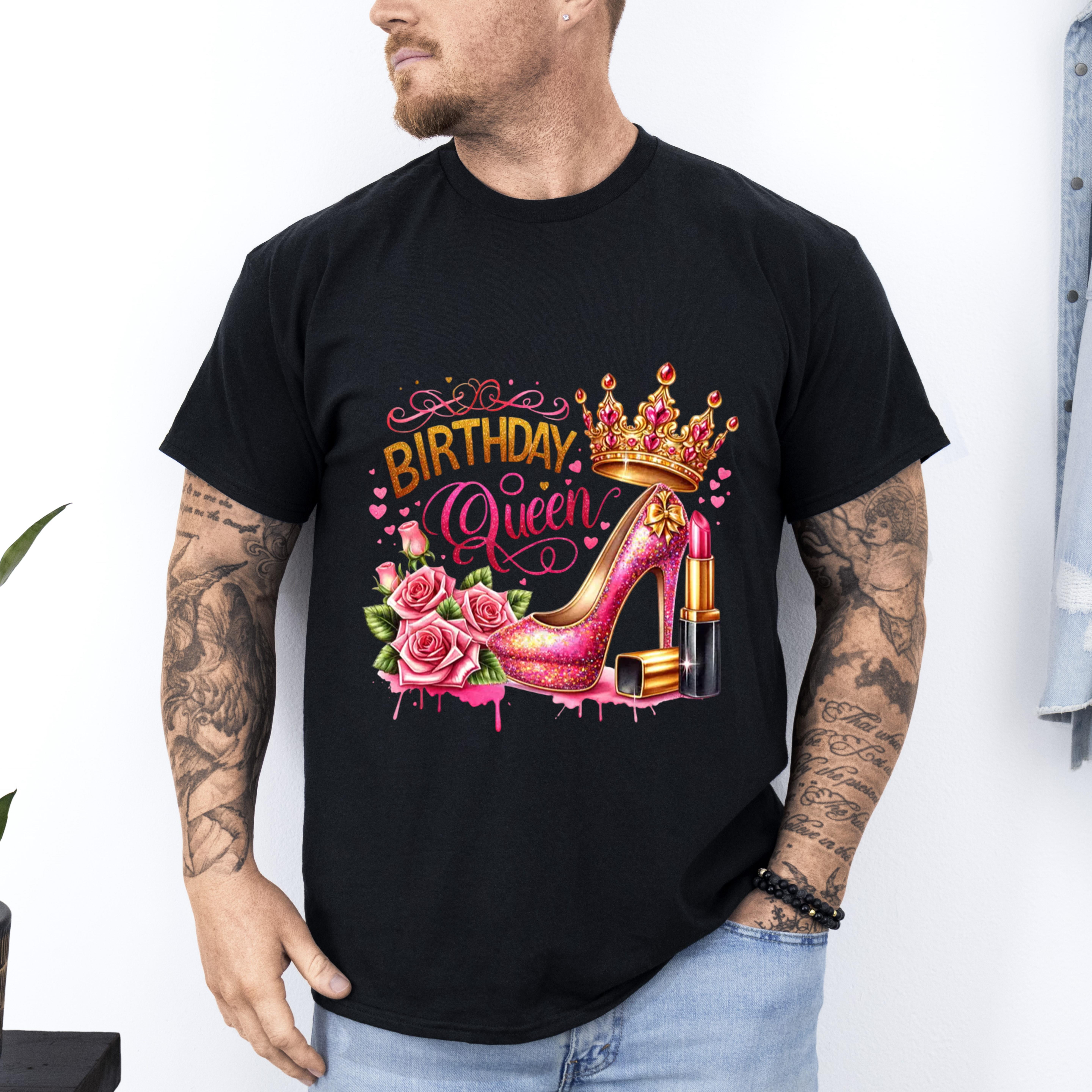 Birthday Queen T-Shirt – Slay Your Special Day in Style, for men & women, up to size 5XL ...