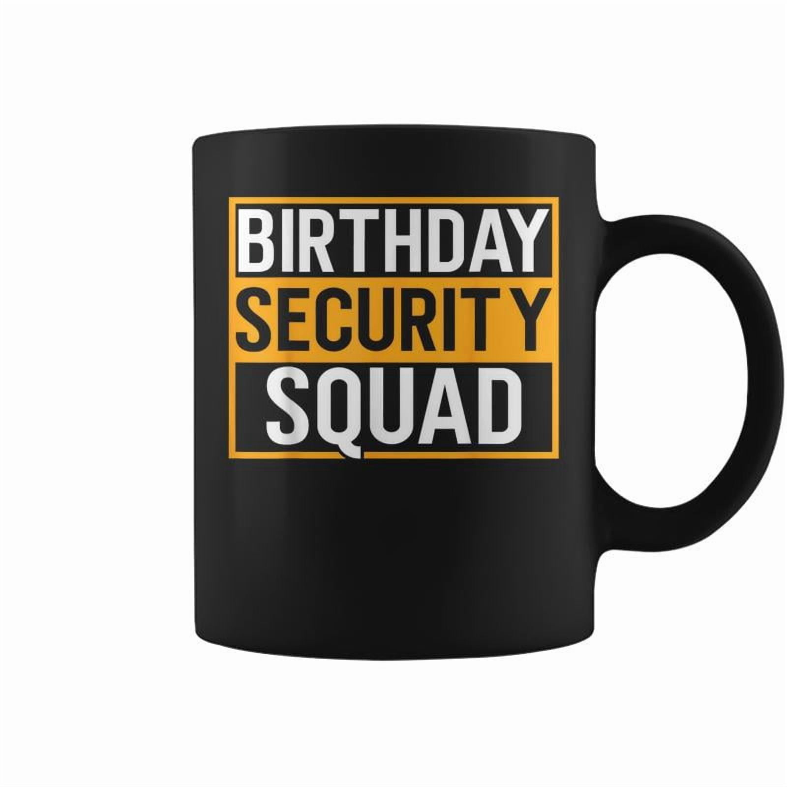 Birthday Security Squad Family Party Best Ever Coffee Mugs - Walmart.com