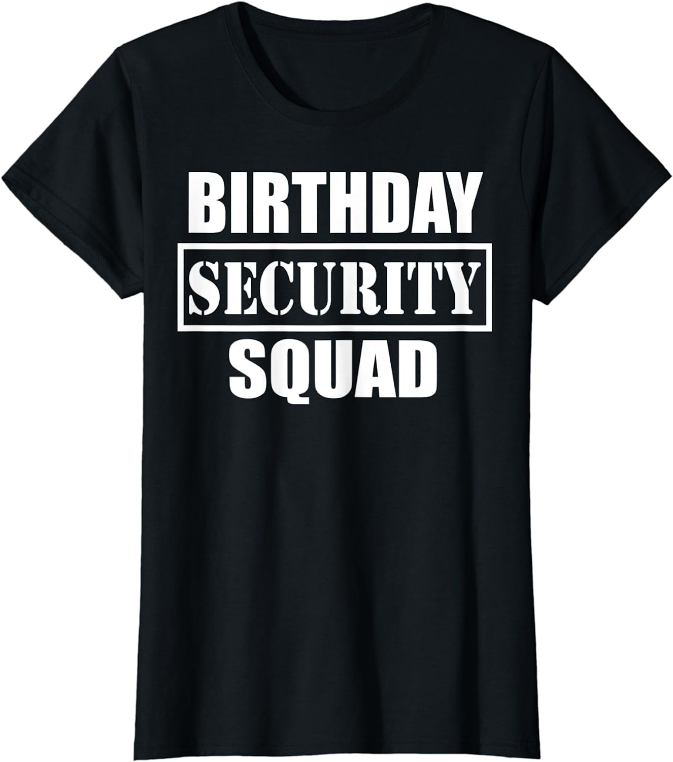 Birthday Security Squad best ever T-Shirt - Walmart.com
