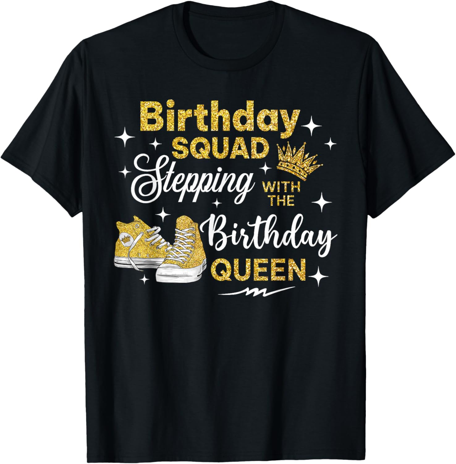Birthday Squad Shoes Stepping With The Birthday Queen T-Shirt - Walmart.com