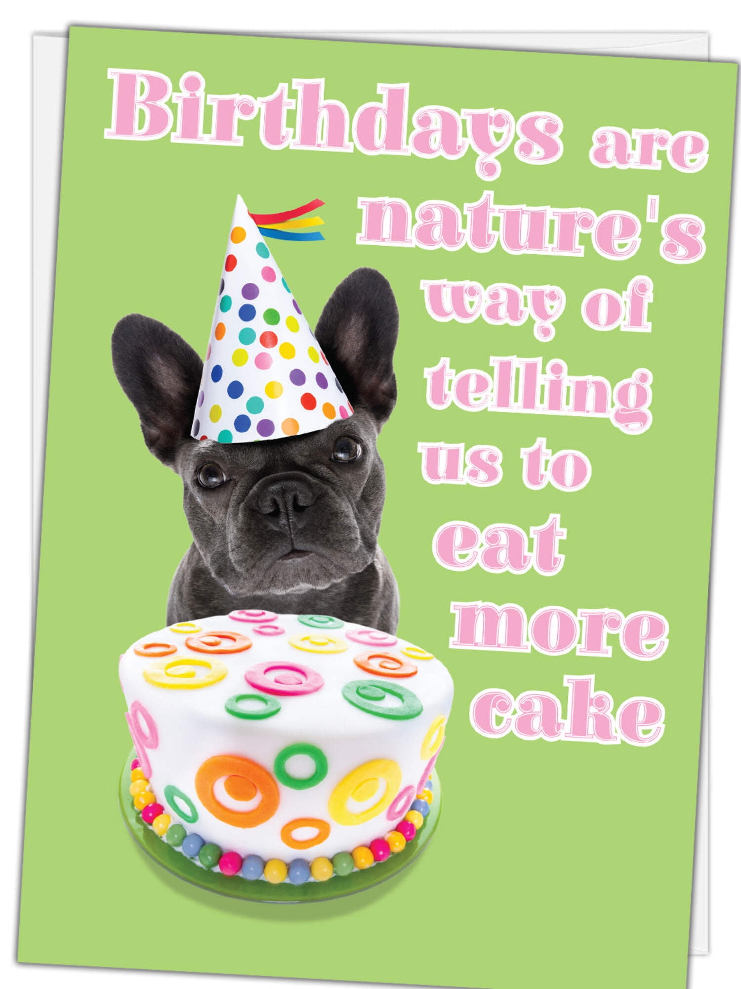 Birthdays are Nature's Way of Telling Us to Eat More Cake Happy ...