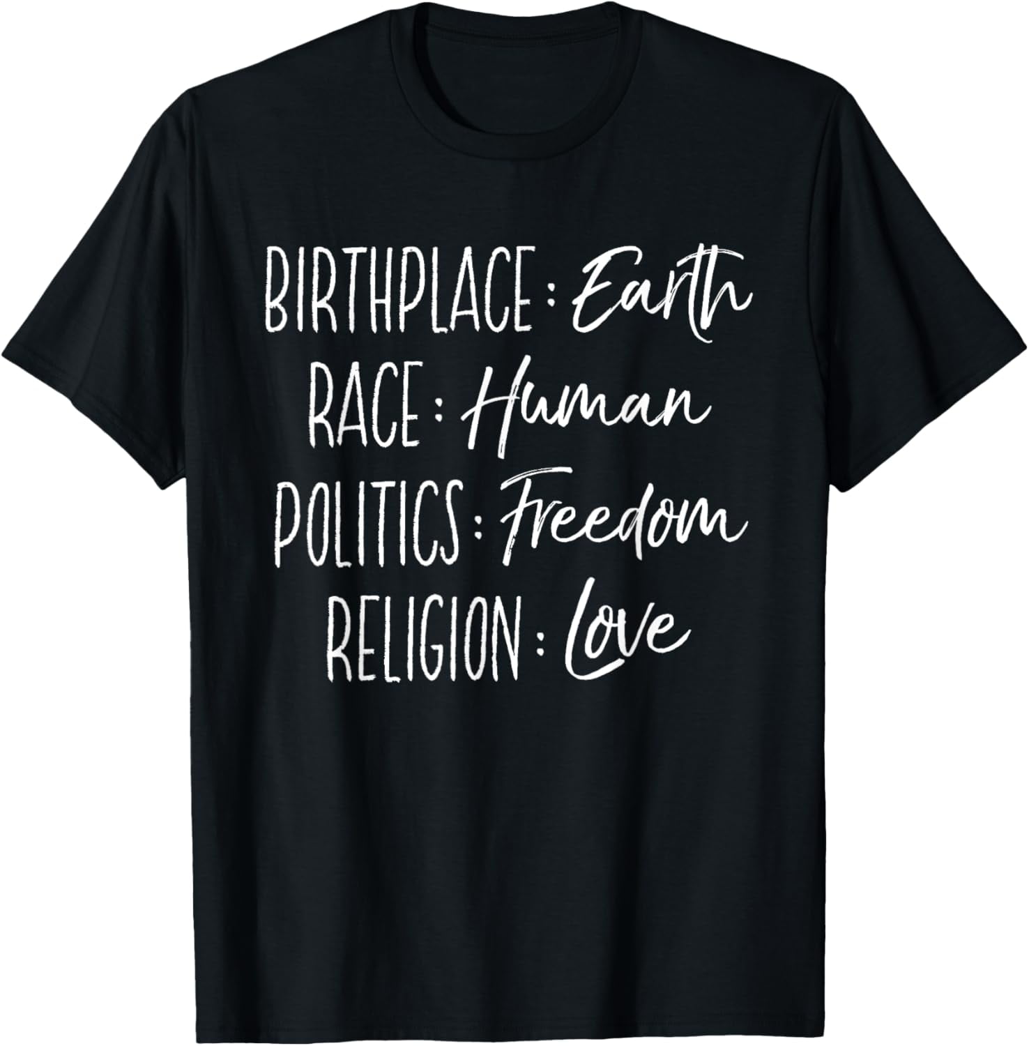 Birthplace Earth Race Human Politics Freedom Religion Love T-Shirt ...