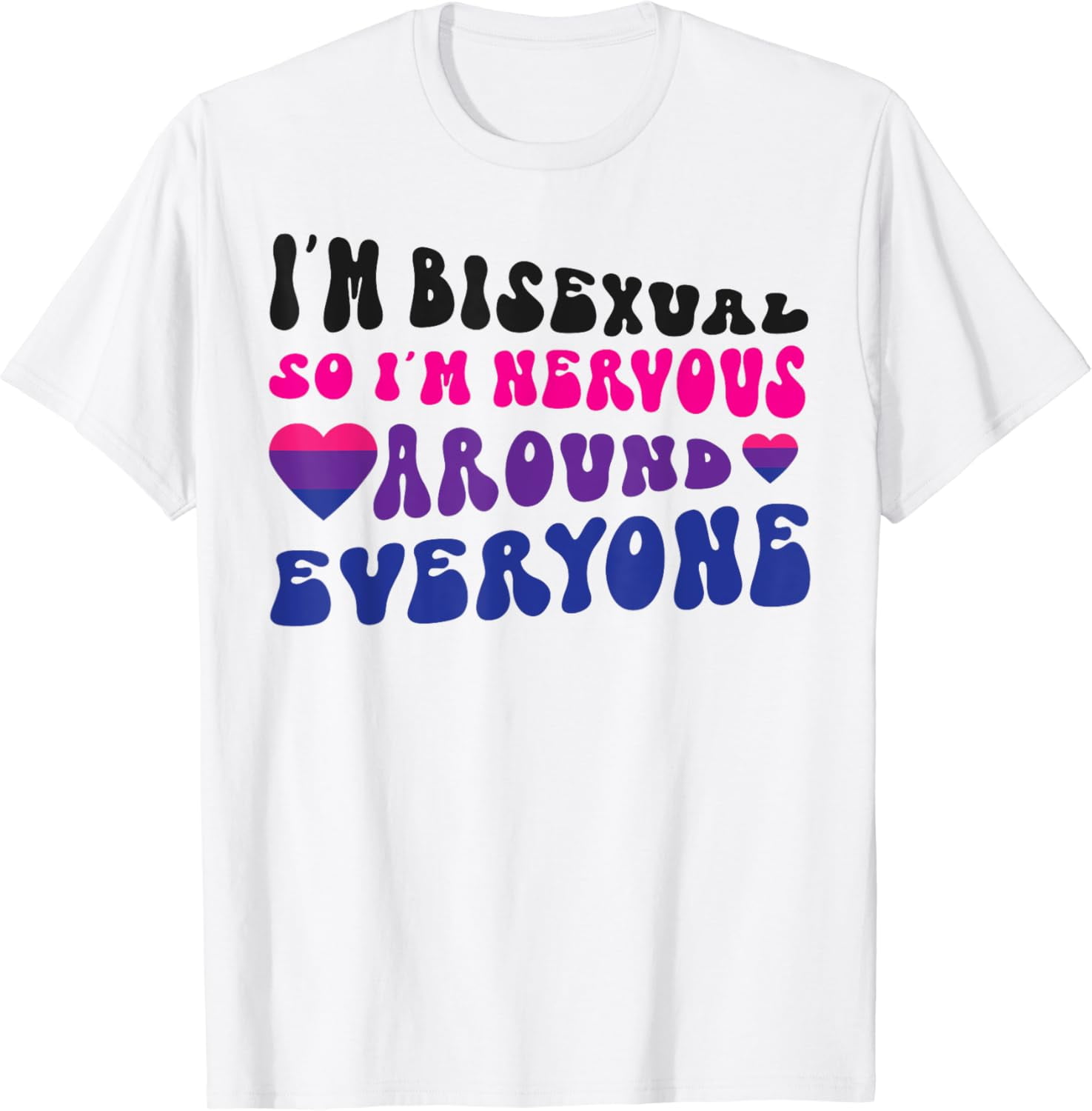 Bisexual Bi Pride Flag I'M Bisexual So I'M Nervous Around T-Shirt ...