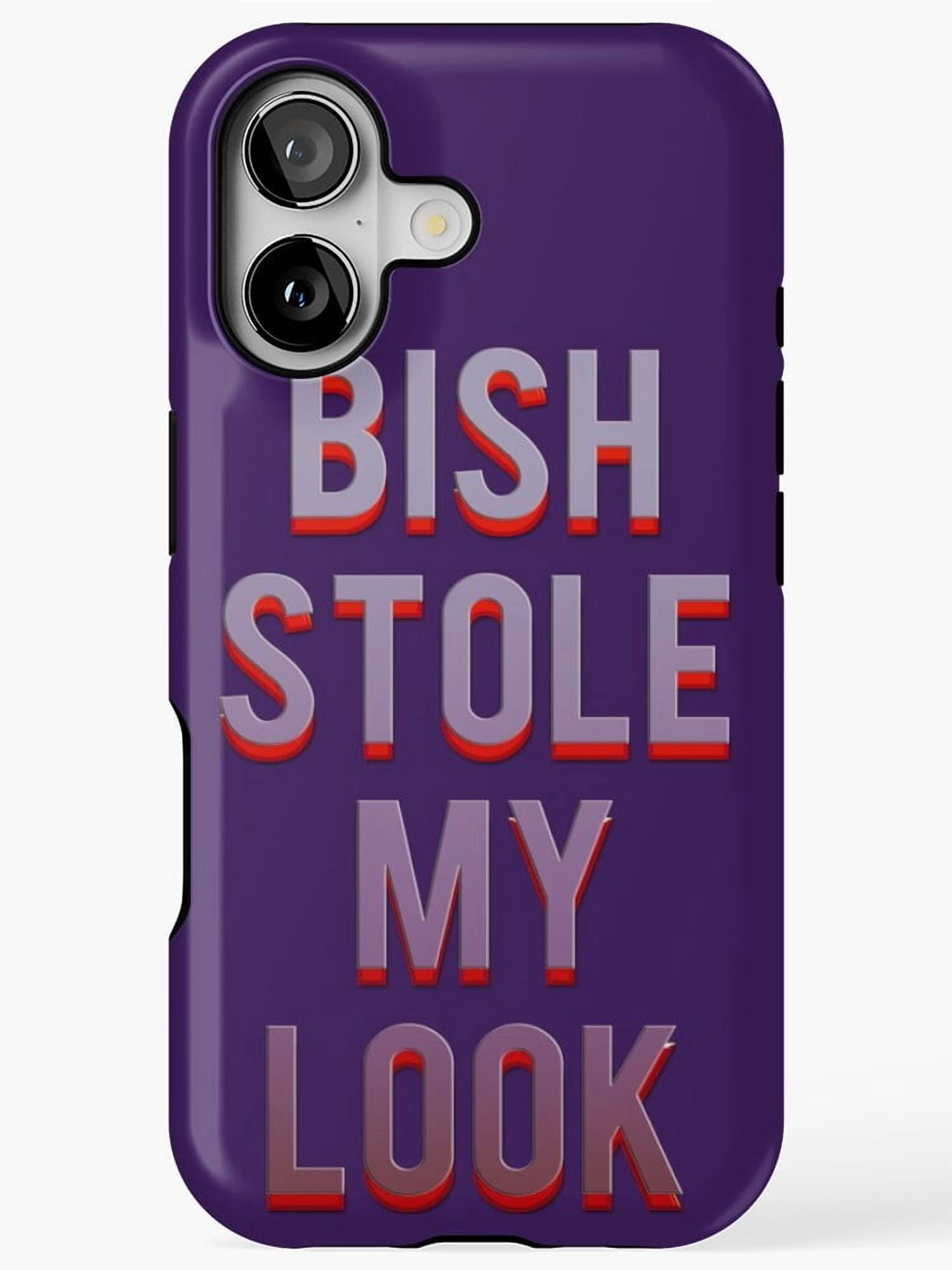 Bish Stole My Look Funny Meme Phone Case for iPhone 11 12 13 14 15 16 ...