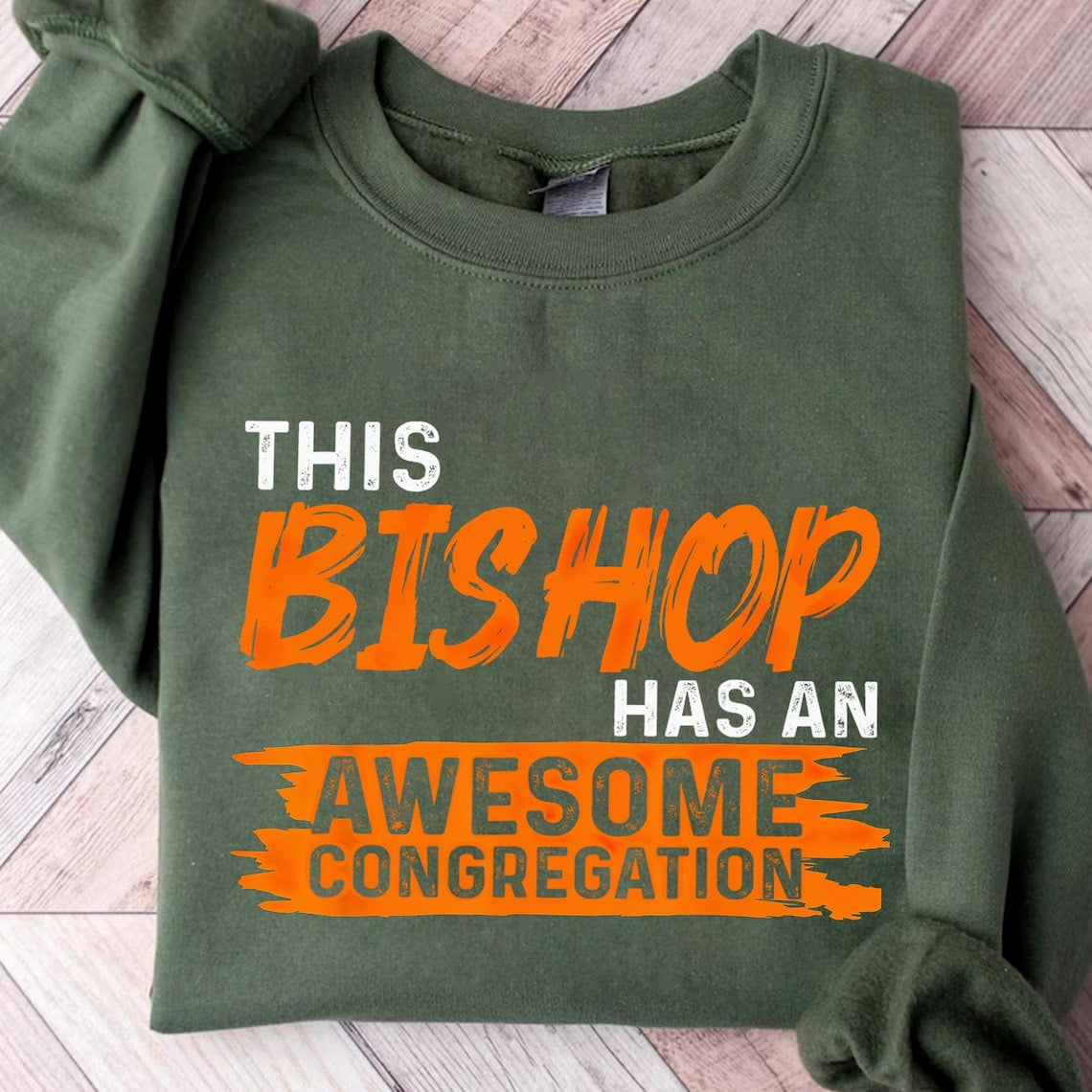 This Bishop Has an Awesome Congregation Sweatshirt - Supportive Bishops ...