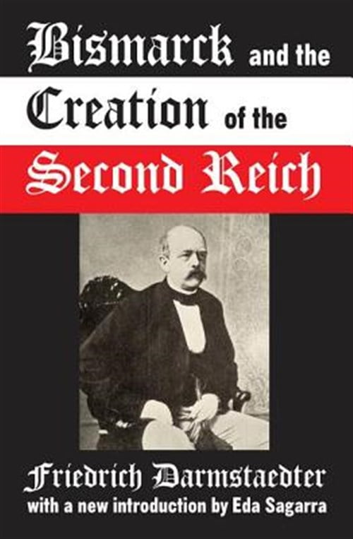 Pre-Owned Bismarck and the Creation of the Second Reich, (Hardcover ...