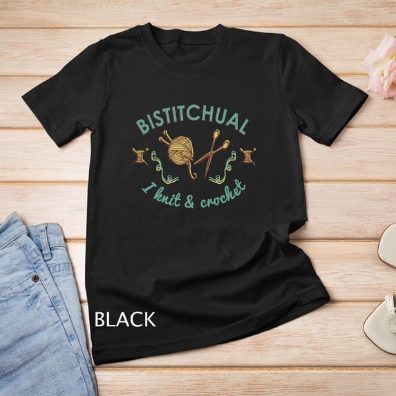Bistitchual I Knit & Crochet Funny Hobby Gifts T-Shirt Unisex T-shirt ...