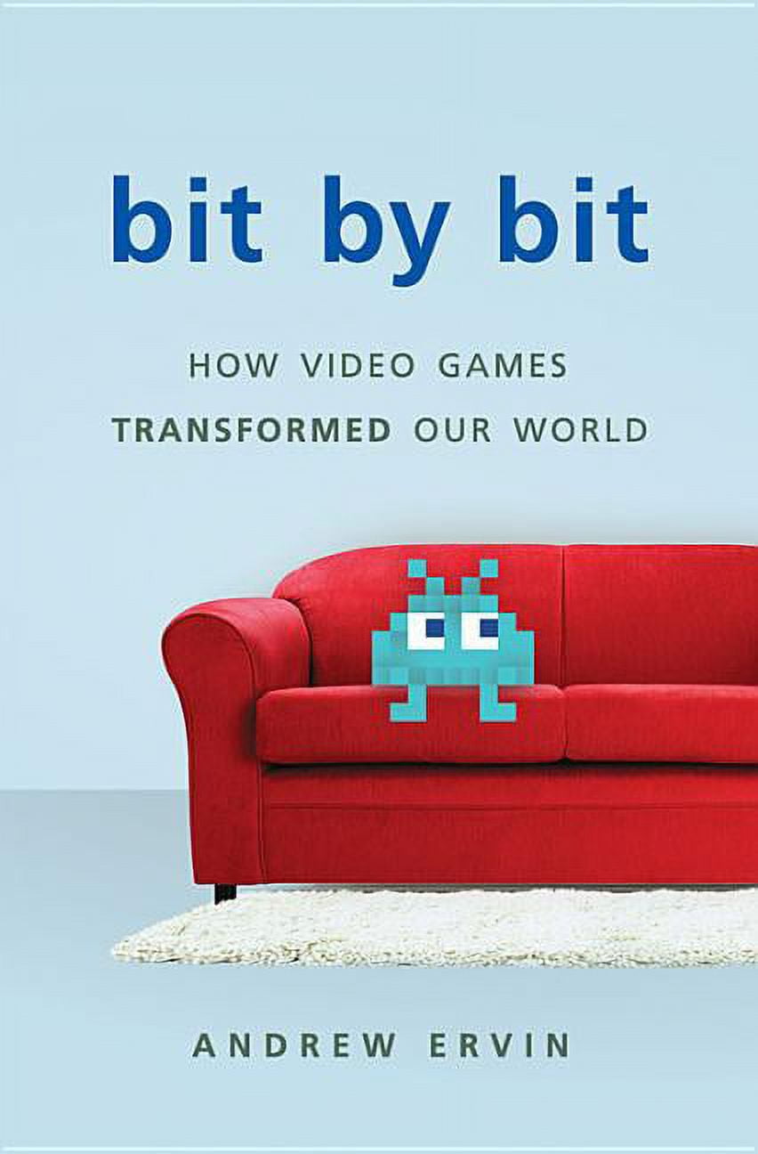 Bit by Bit: How Video Games Transformed Our World, (Hardcover ...