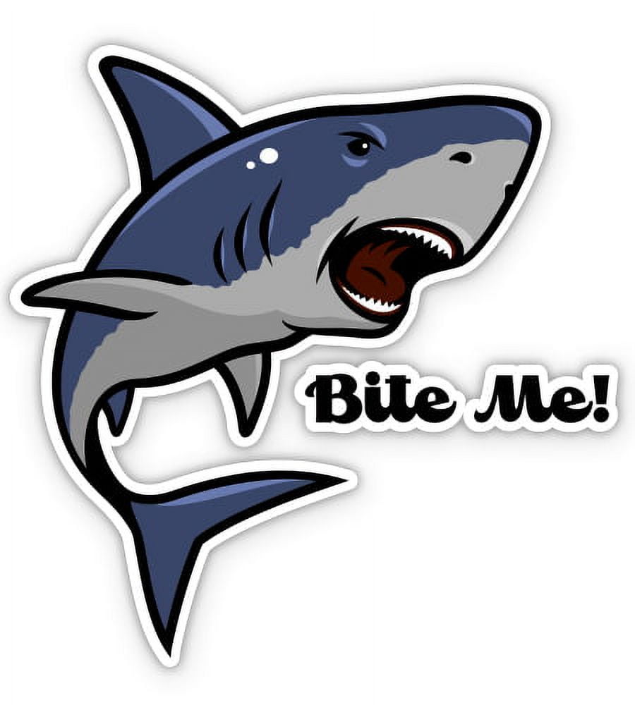Bite Me Shark - 5" Vinyl Sticker - For Car Laptop I-Pad - Waterproof ...