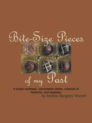 Pre-Owned Bite-Size Pieces of My Past: Writing your life story in ...