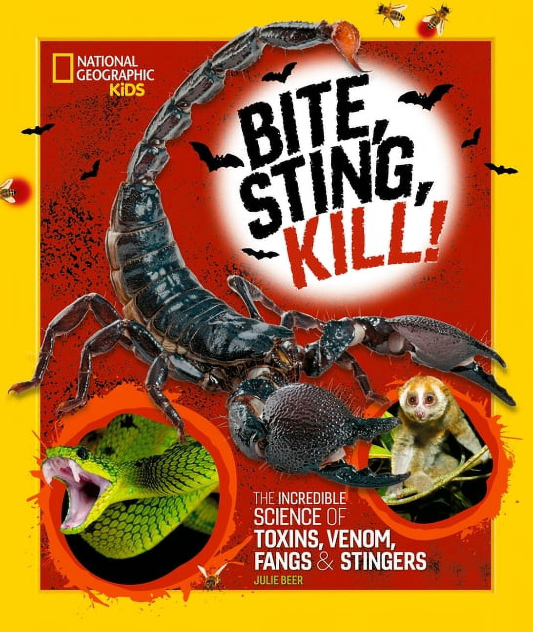 Bite, Sting, Kill: The Incredible Science of Toxins, Venom, Fangs, and ...