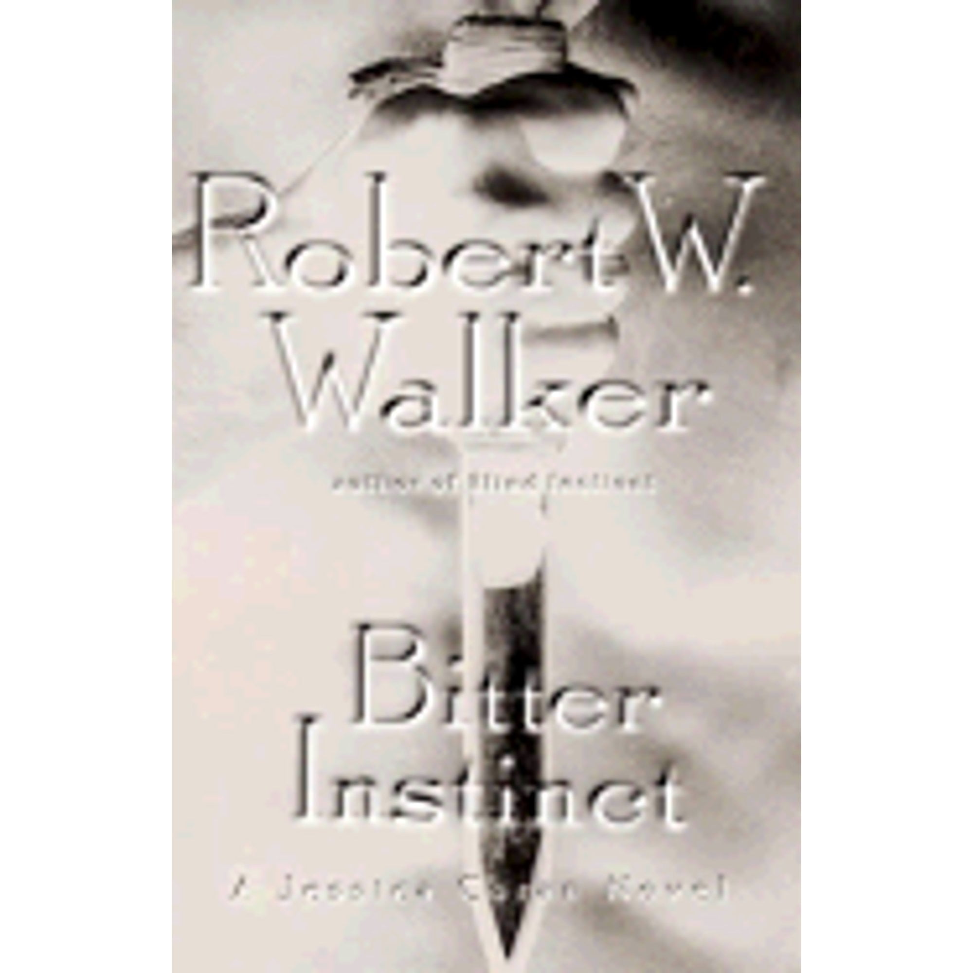 Bitter Instinct (Hardcover) by Robert Wayne Walker - Walmart.com