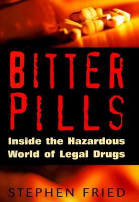 Pre-Owned Bitter Pills: Inside the Hazardous World of Legal Drugs ...