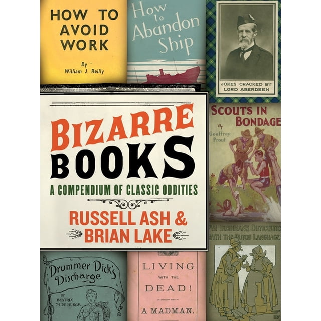 Bizarre Books: A Compendium of Classic Oddities, (Paperback) - Walmart.com