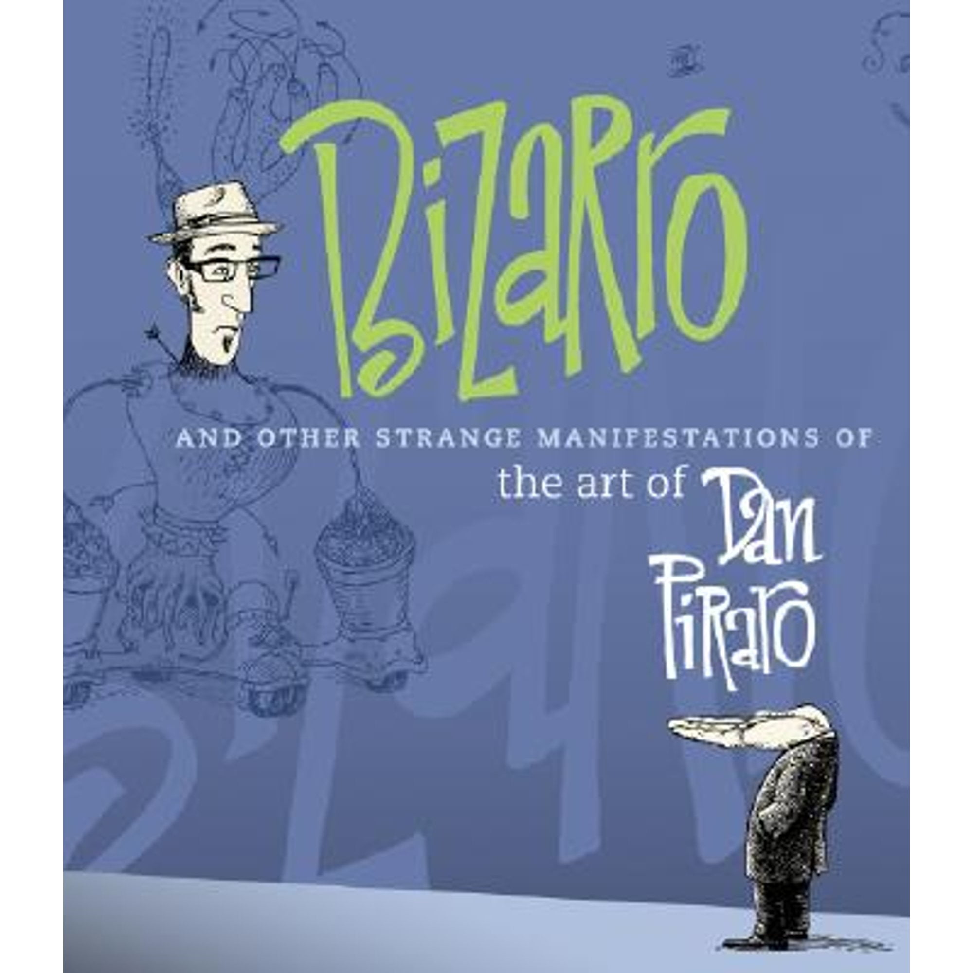 Bizarro and Other Strange Manifestations of the Art of Dan Piraro ...