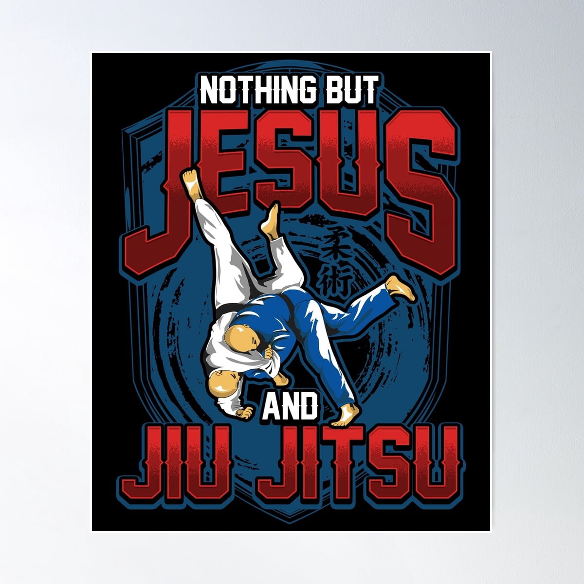 Bjj Nothing But Jesus And Jiu Jitsu Jiu-Jitsu Poster Wall Art, Modern ...